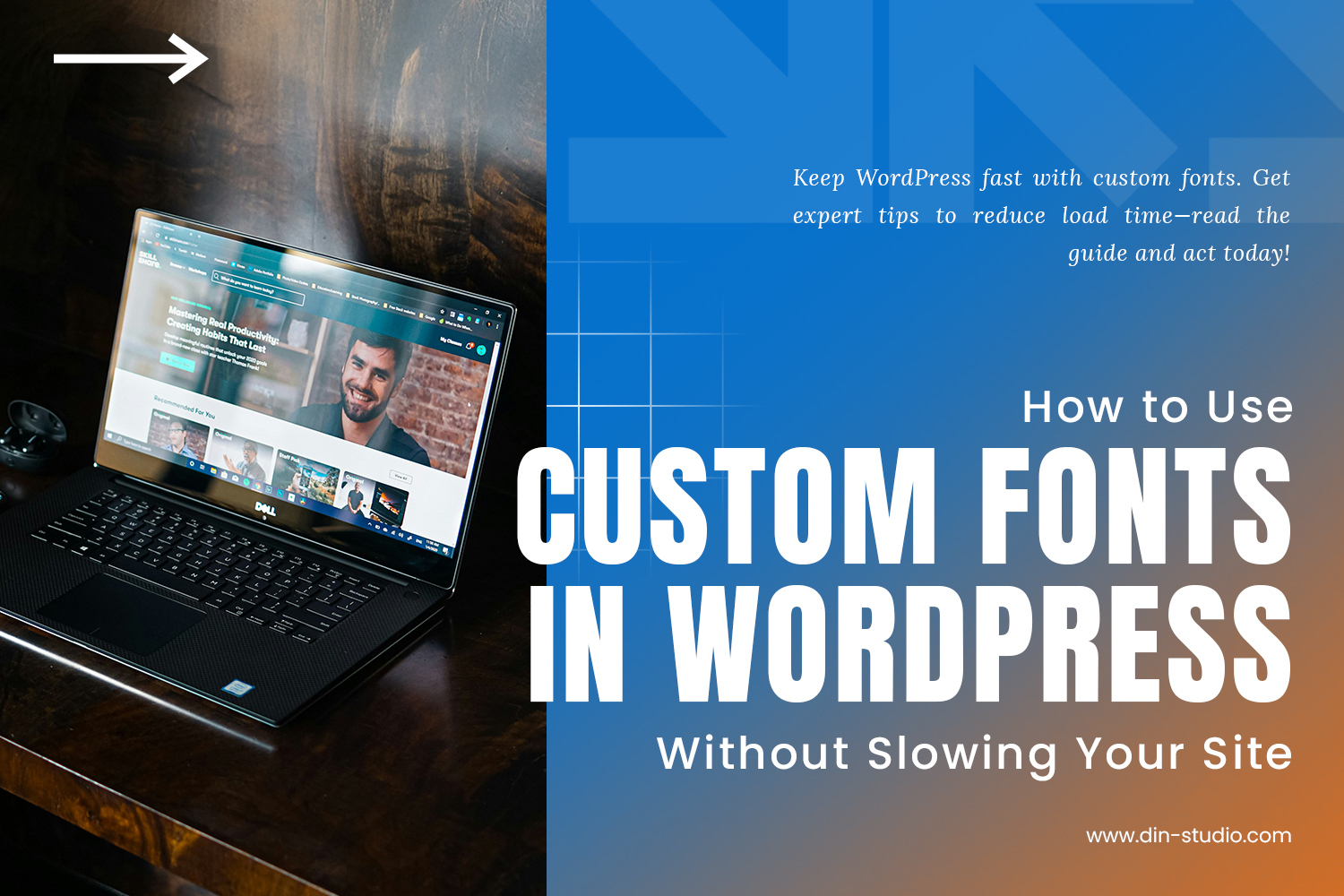 How to Use Custom Fonts in WordPress Without Slowing Your Site - Din Studio