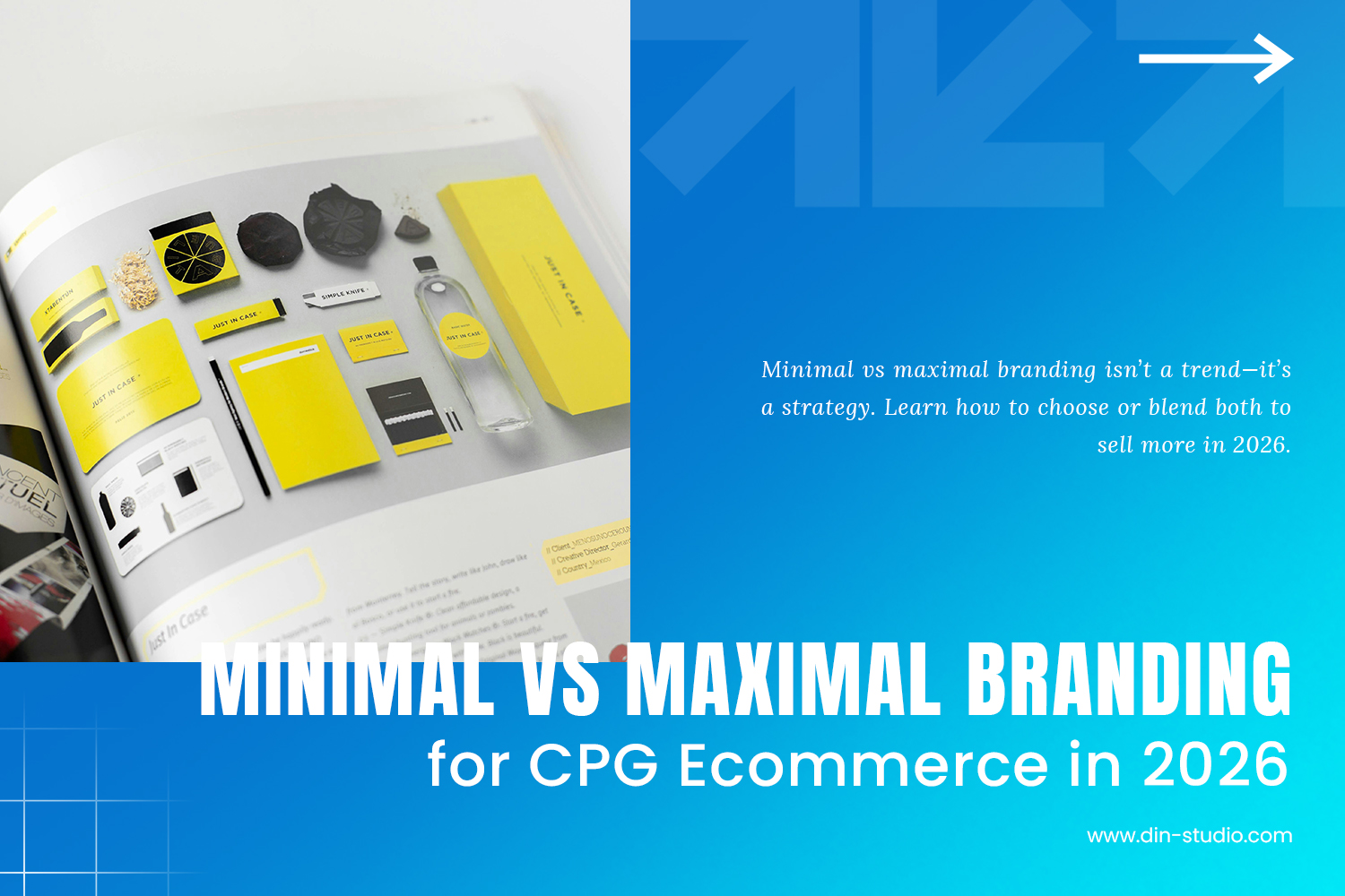 Minimal vs Maximal Branding for CPG Ecommerce in 2026 - Din Studio